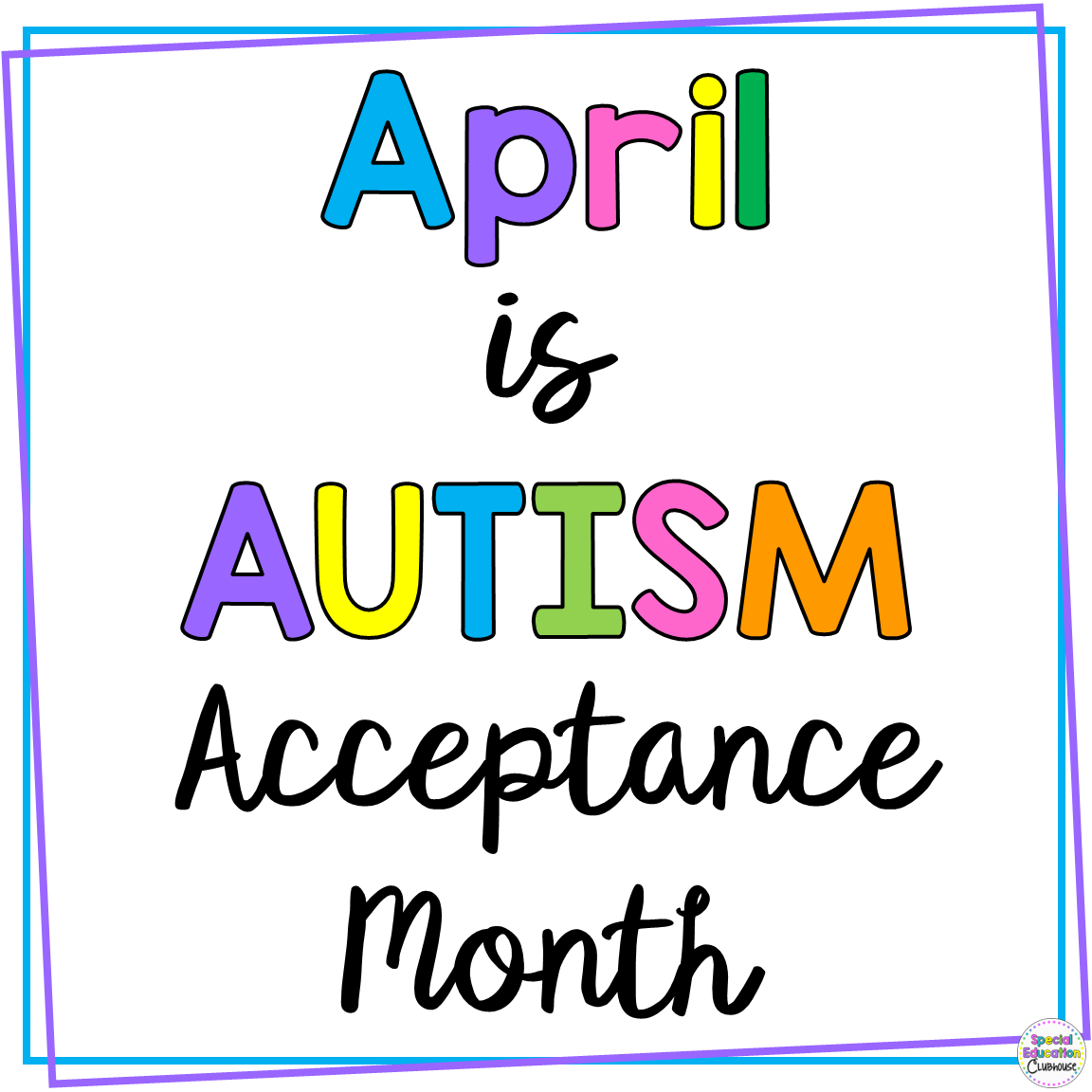 Promoting Autism Acceptance – Special Education Clubhouse | The ...