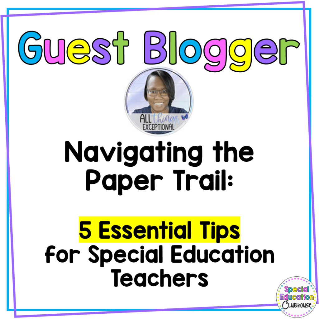 Navigating the Paper Trail: 5 Essential Tips for Special Education ...