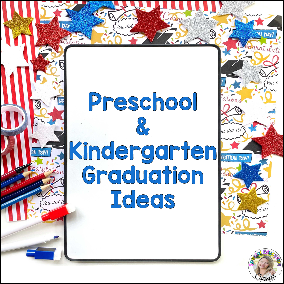 Preschool & Kindergarten Graduation Ideas - Special Education Clubhouse