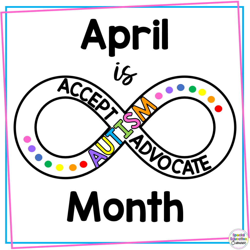 Autism Acceptance Month - Special Education Clubhouse